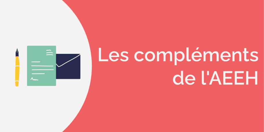 Les compléments de l'AEEH - Enfant différent