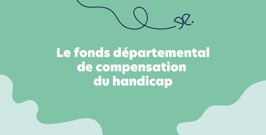Le fonds départemental de compensation du handicap - Enfant différent